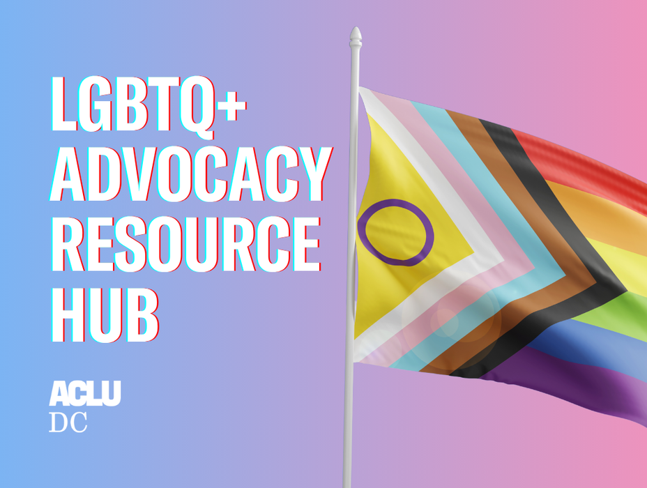 LGBTQ+ Advocacy Resource Hub - ACLU of DC